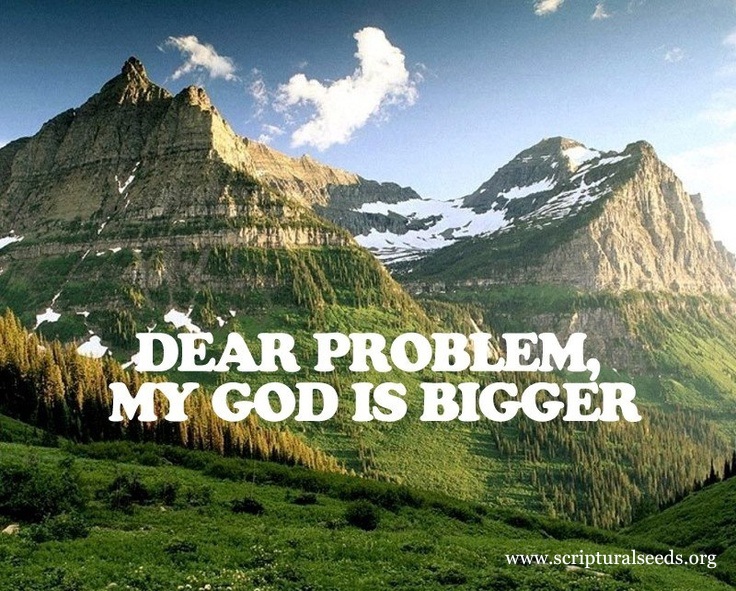 April 29th 2017 – Mountains – My God is Bigger | Scriptural Seeds ...