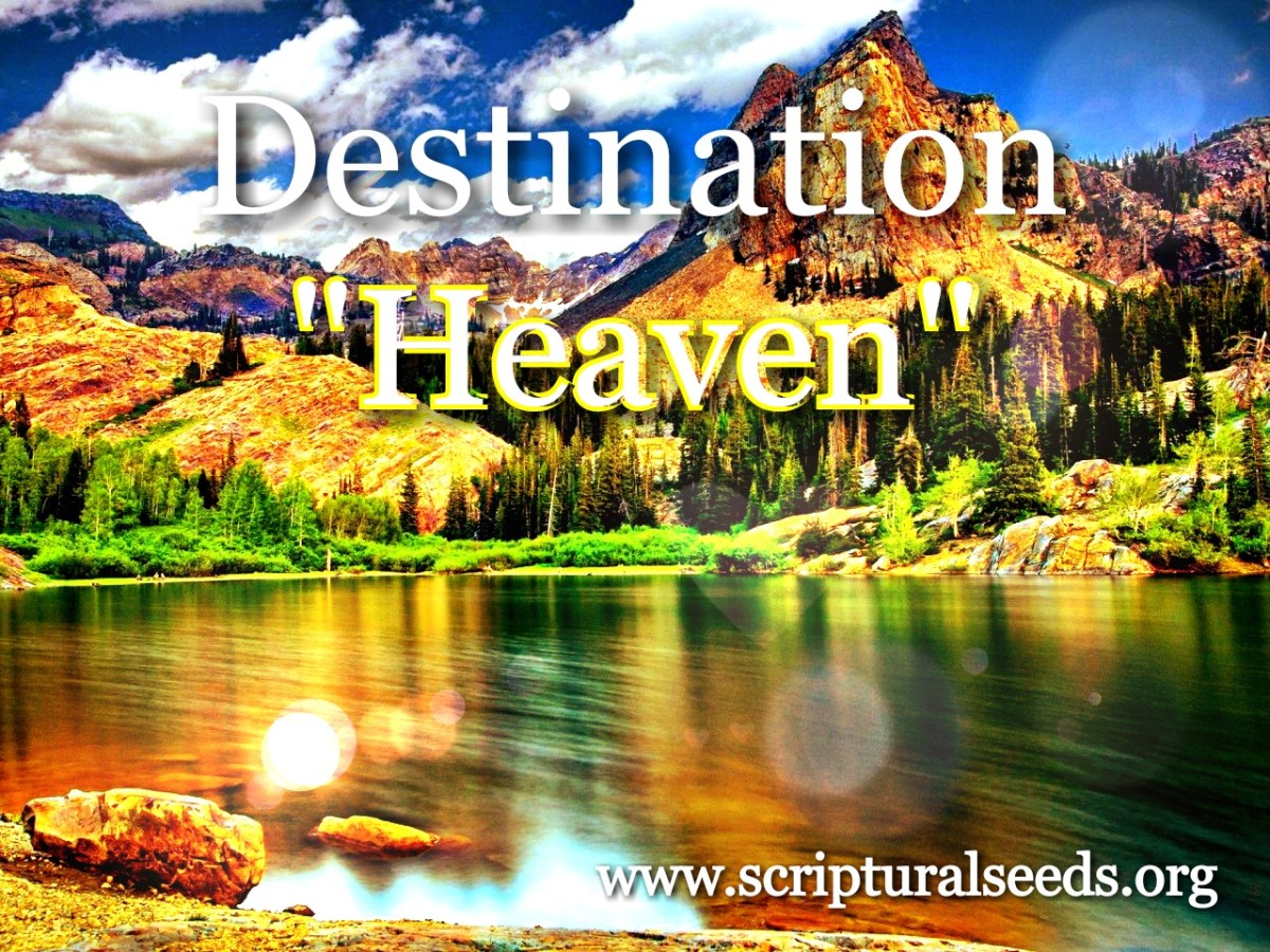 March 2nd 2018 – Destination Heaven | Scriptural Seeds Ministries