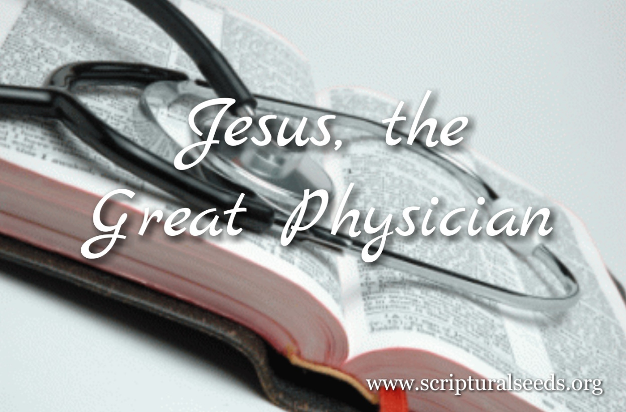 June 14th 2018 – Jesus The Great Physician | Scriptural Seeds Ministries