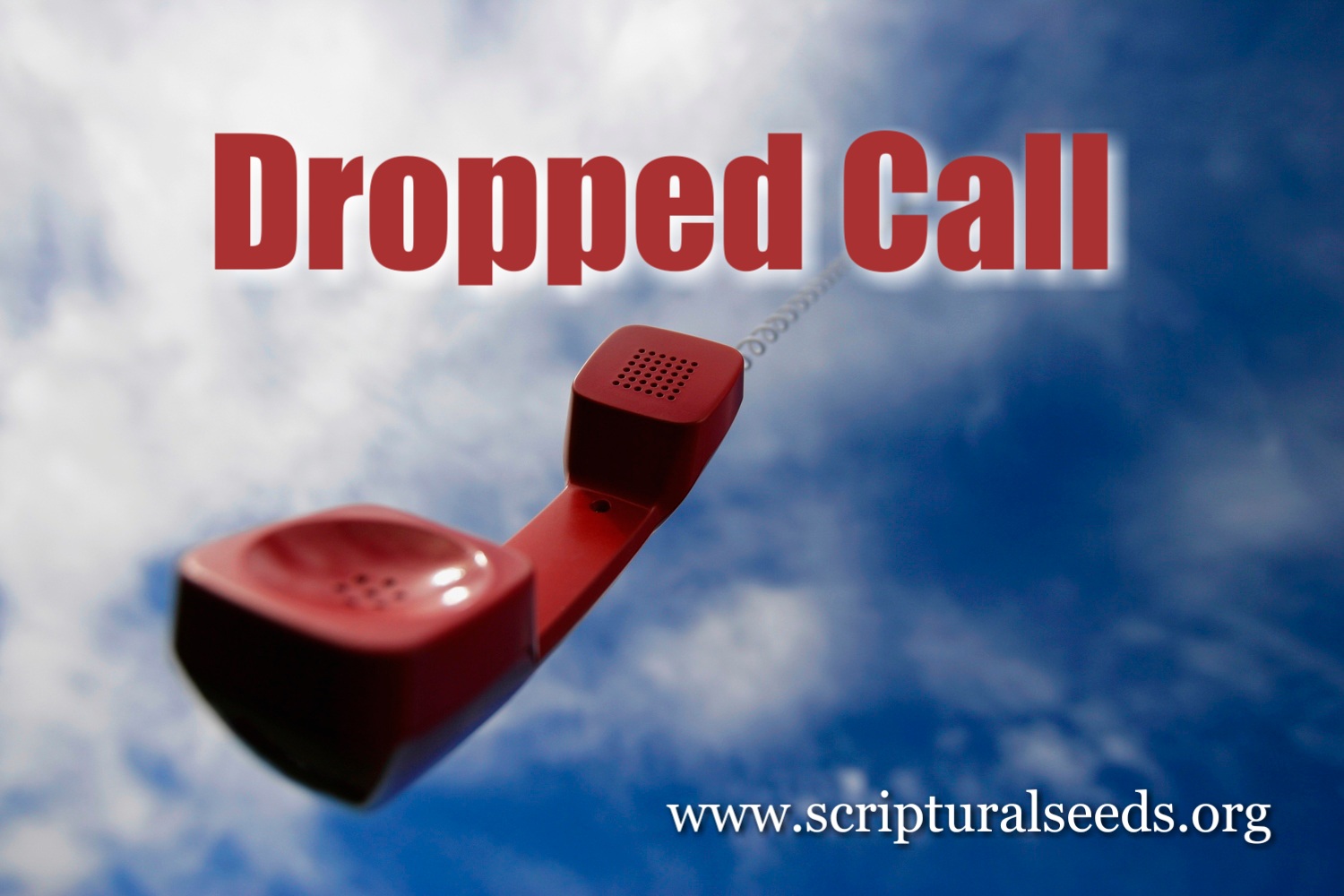 August 25th 2018 – Dropped Call | Scriptural Seeds Ministries