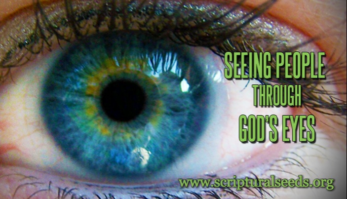 December 28th 2018 – Seeing People Through Gods Eyes | Scriptural Seeds ...