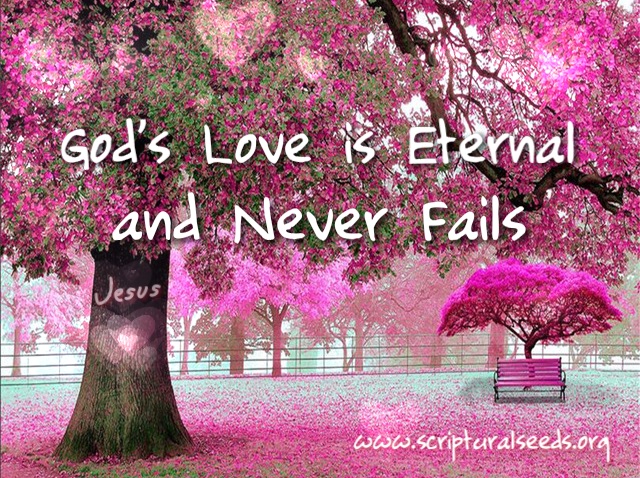 February 4th 2019 – God’s Love is Eternal and Never Fails | Scriptural ...