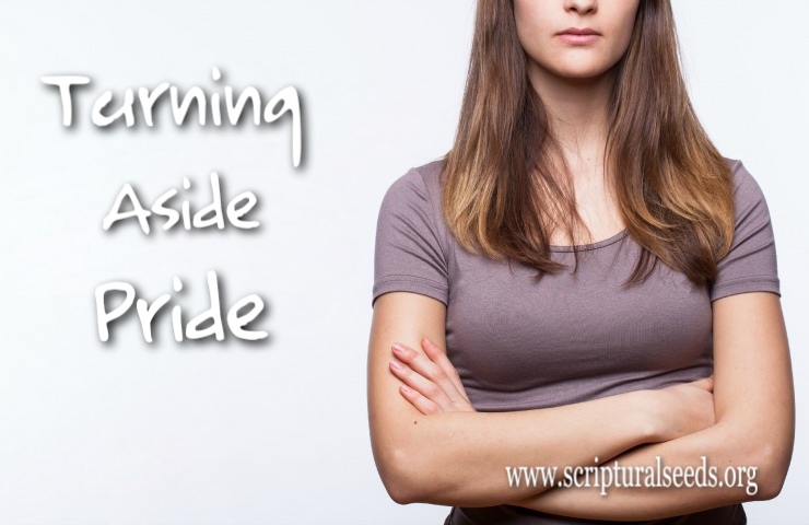 October 9th 2019 – Turning Aside Pride | Scriptural Seeds Ministries