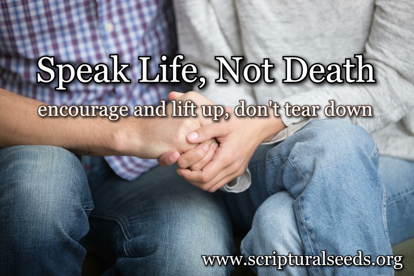 March 4th 2020 – Speak Life, Not Death | Scriptural Seeds Ministries