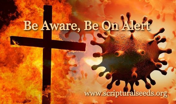 March 29th 2020 – Be Aware, Be On Alert! | Scriptural Seeds Ministries