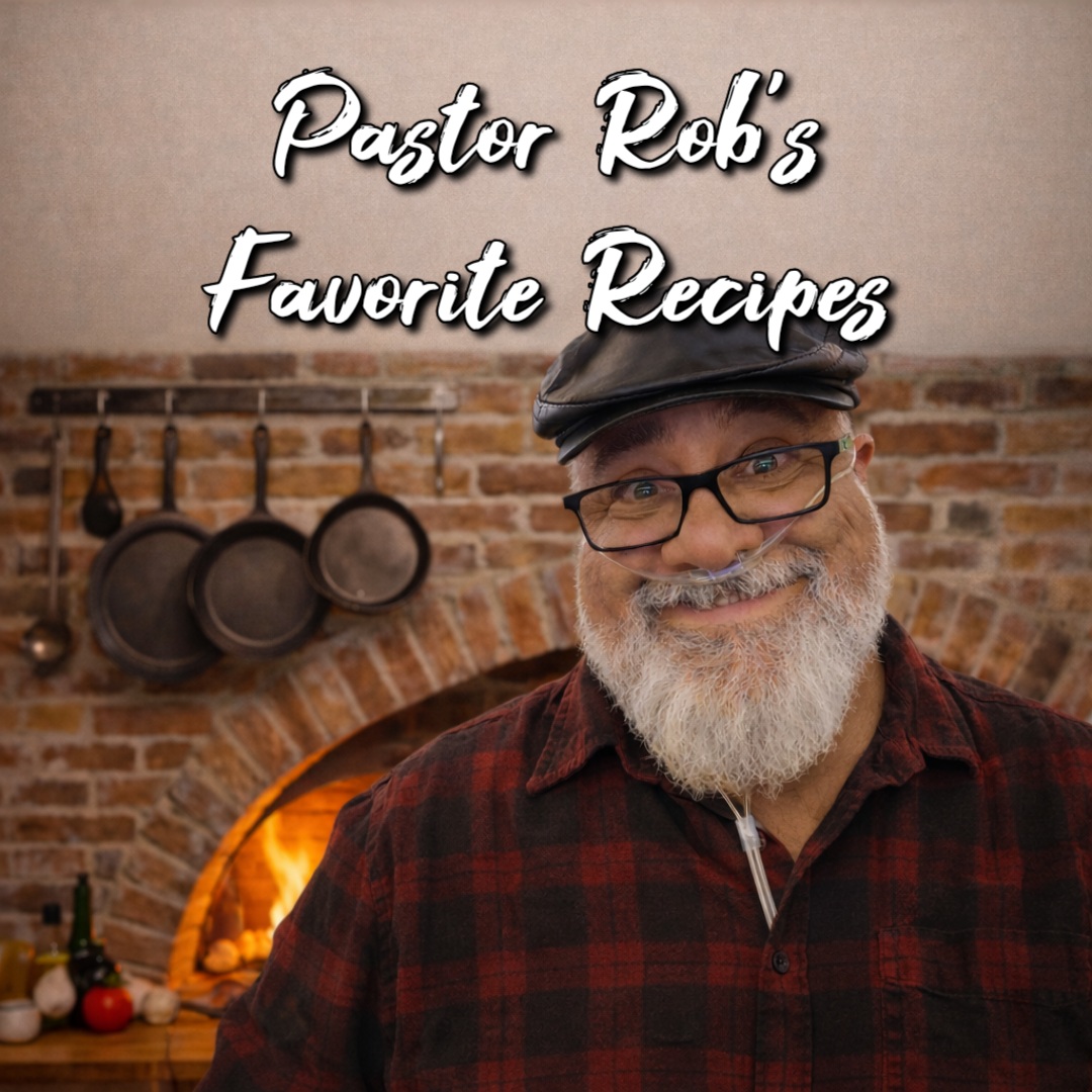 Pastor Rob’s Favorite Recipes | Scriptural Seeds